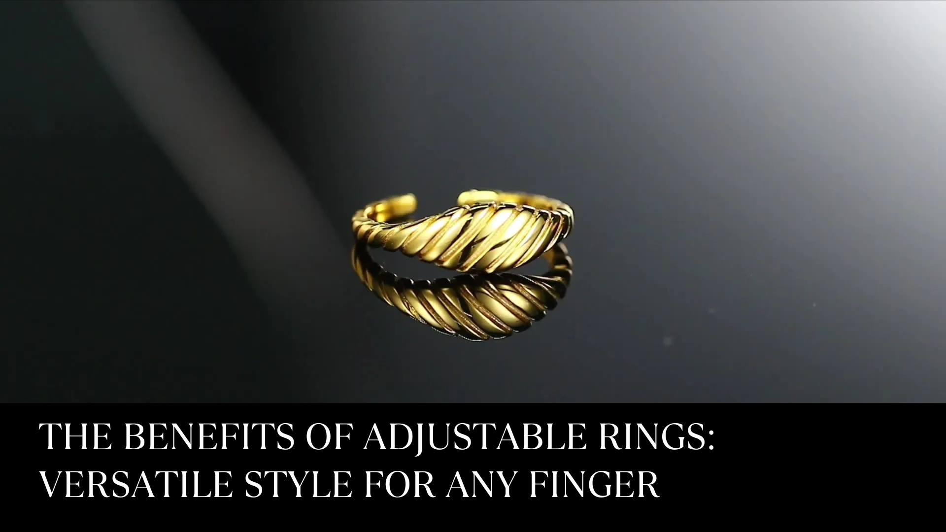 The Benefits of Adjustable Rings: Versatile Style for Any Finger
